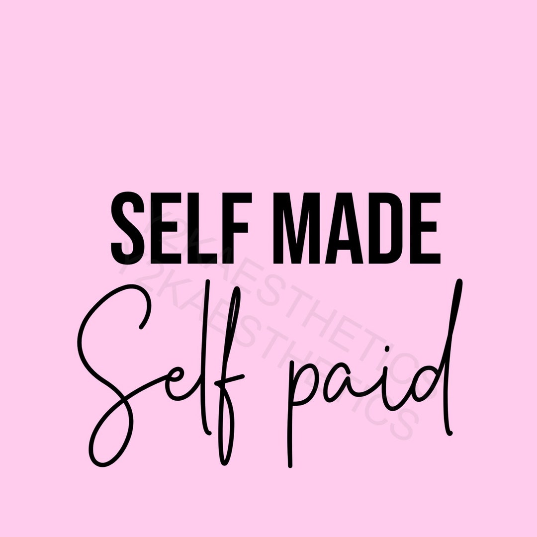 Self Made Self Paid Svg Self Made Svg Boss Babe Girl Boss Digital ...