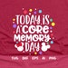Today is a Core Memory Day Svg, Family Trip Svg, Magical Vacation Svg ...
