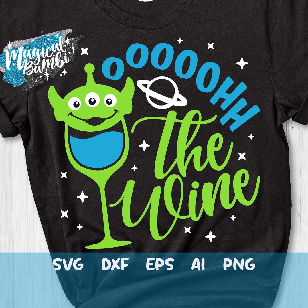 Ooooh the Wine Svg, Toy Alien Wine Glass Svg, Drinking Shirt Svg ...