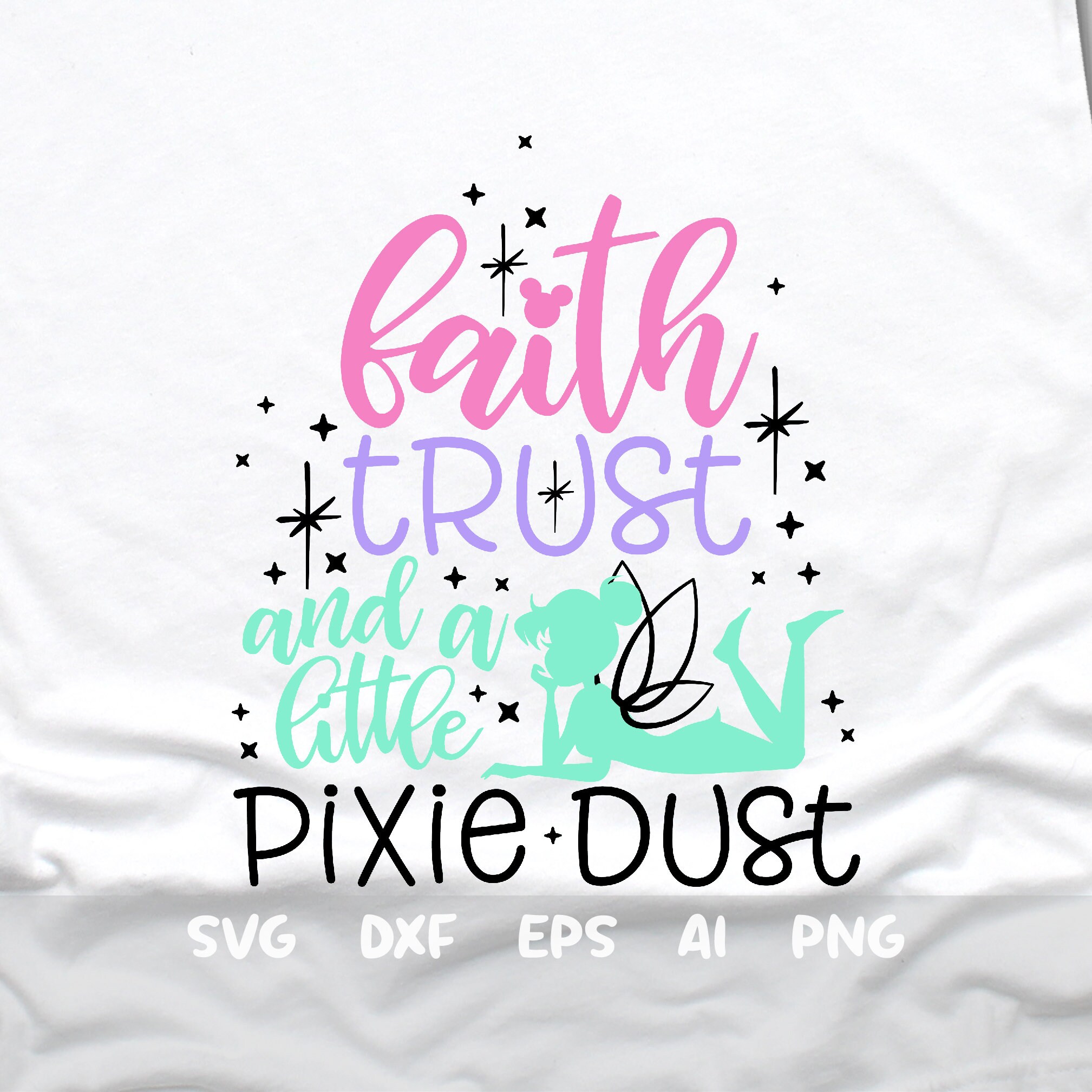 Faith Trust and a Little Pixie Dust Svg Tinkerbell Svg Fairy - Etsy