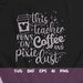 This Teacher Runs on Coffee and Pixie Dust Svg, Coffee Svg, Mouse ...