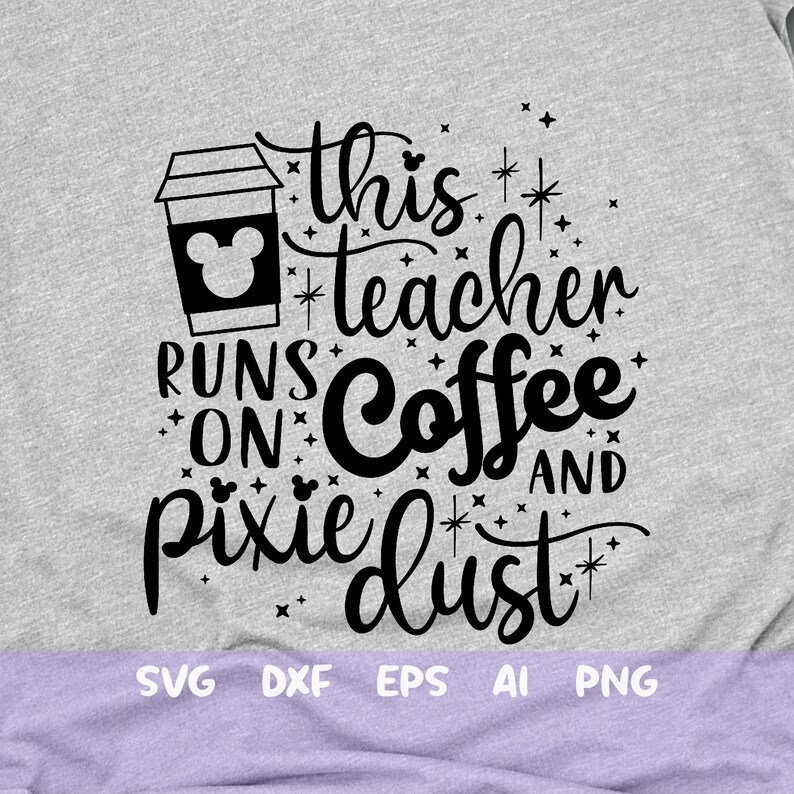 This Teacher Runs on Coffee and Pixie Dust Svg Coffee Svg - Etsy