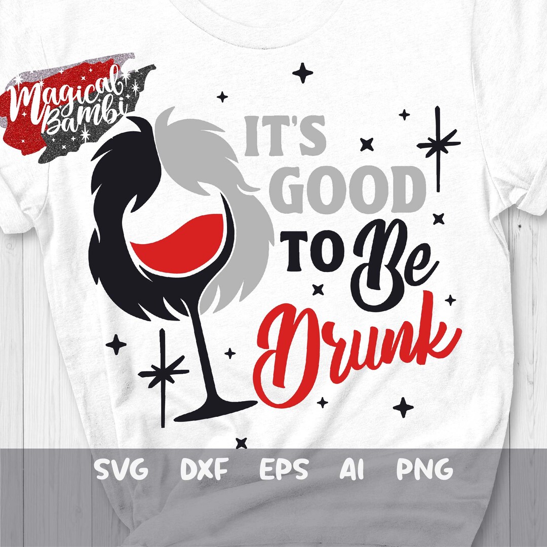 Its Good to Be Drunk SVG, Bad Girls Drinking Club SVG, Wicked Wasted ...