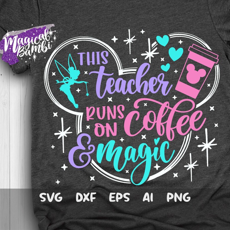 This Teacher Runs on Coffee and Magic Svg Disney Teacher Svg | Etsy
