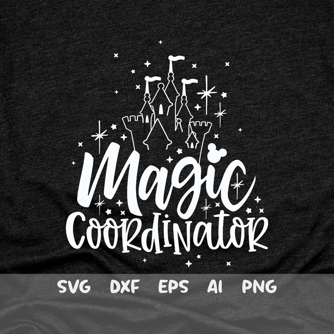 Magic Coordinator Svg, Family Trip Svg, Trip Shirt Svg, Birthday ...