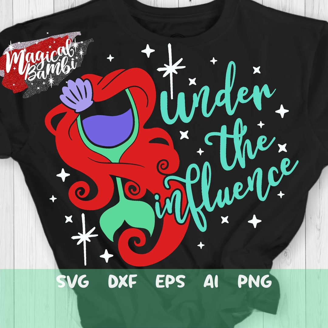 Under the Influence Svg, Mermaid Princess, Drinking Shirt, Girls Trip ...