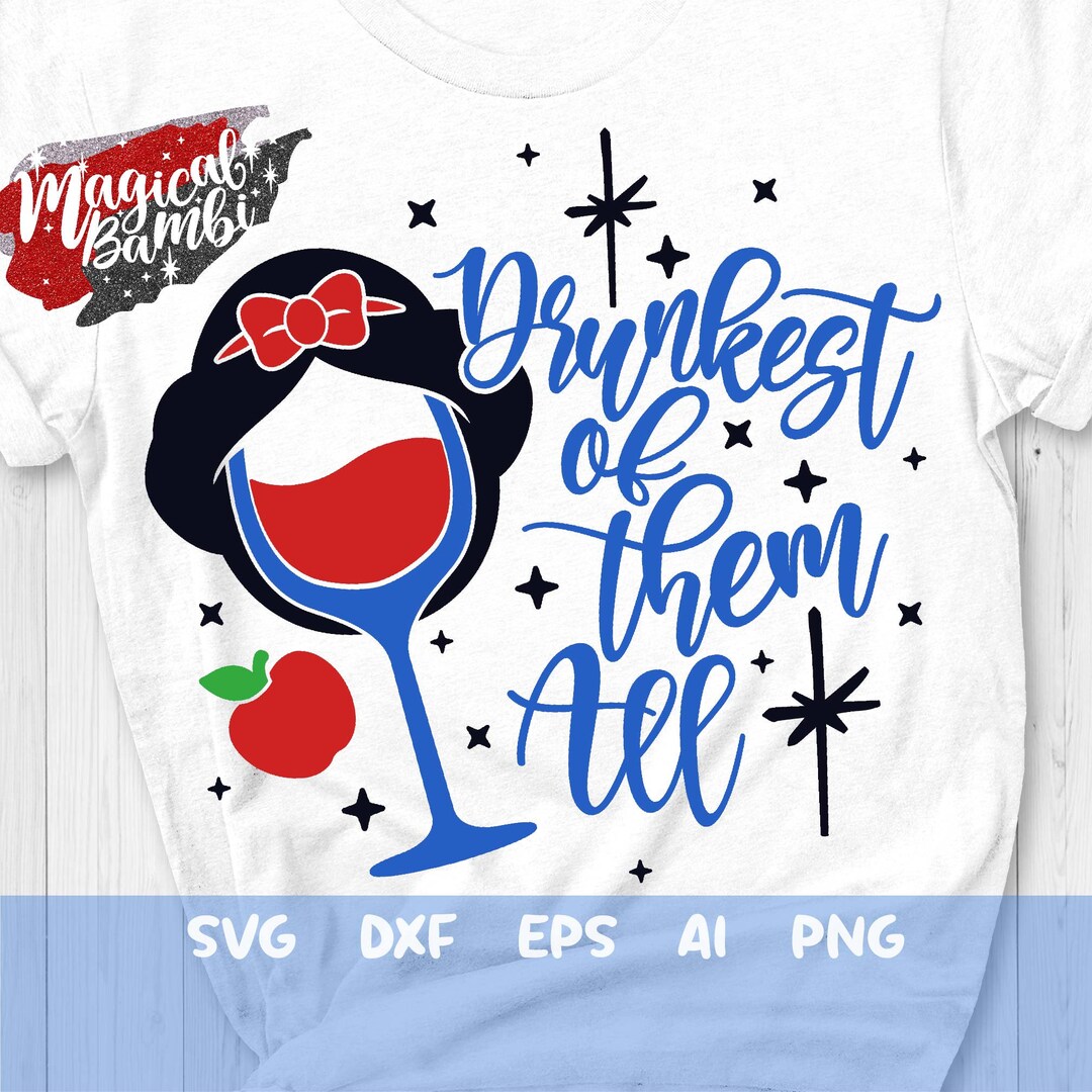 Drunkest of Them All SVG, Princess Drinking Shirt Svg, Girls Trip Svg ...