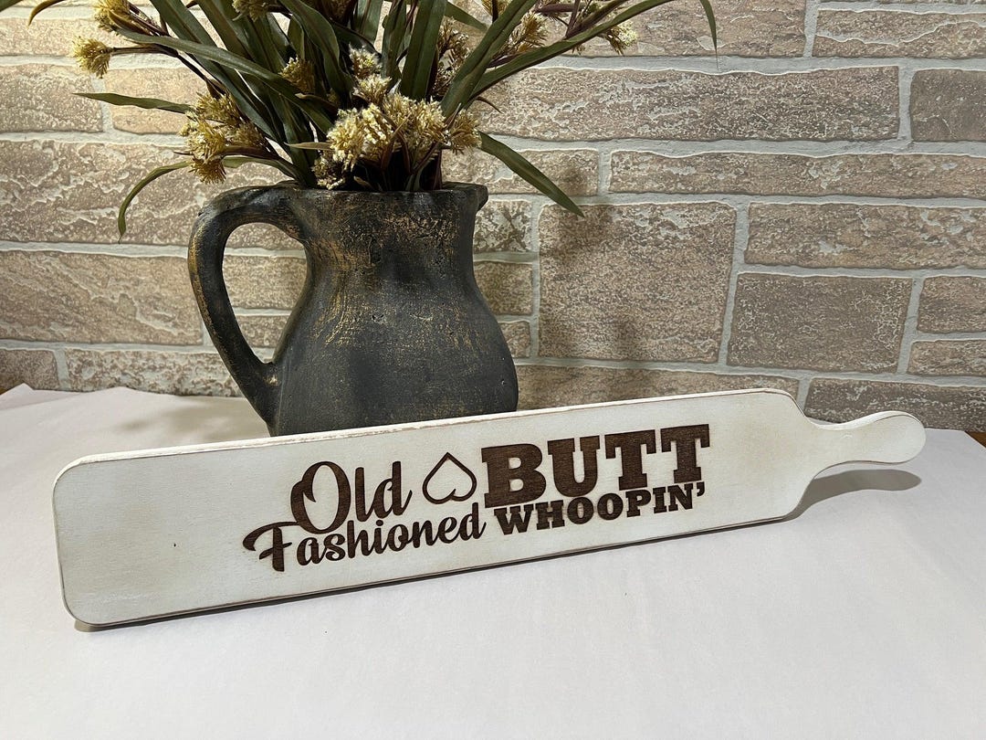 Old Fashioned Butt Whoopin, Wood Laser Engraved Paddle Sign, Humor ...