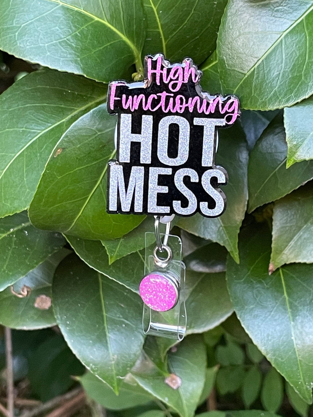 High Functioning Hot Mess Badge Reel, Retractable Swivel Alligator Clip ...