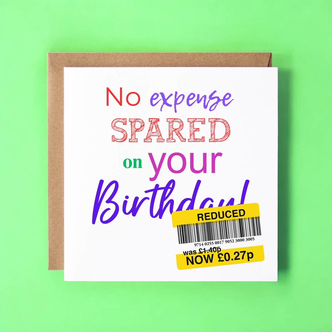 Funny Birthday Card – No Expense Spared – Reduced Price Joke Card ...