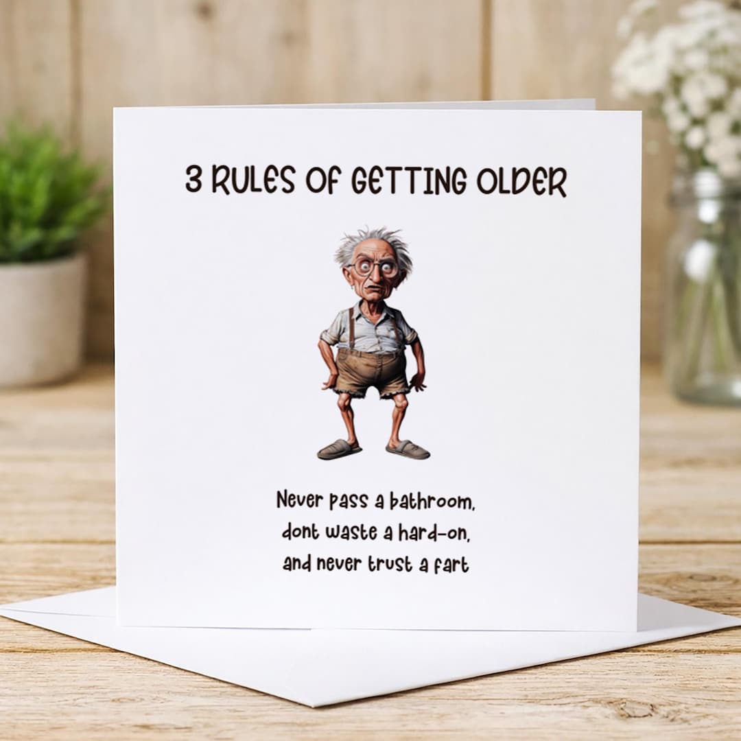 Funny Birthday Card for Him, Rude Humour Card, 3 Rules of Getting Older ...