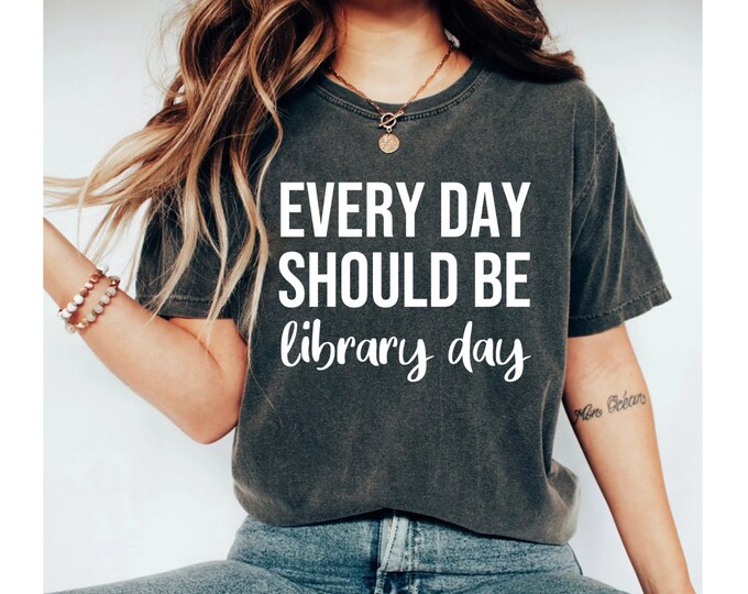 Every Day Should Be Library Day, Media Specialist Shirt, Library Shirt ...