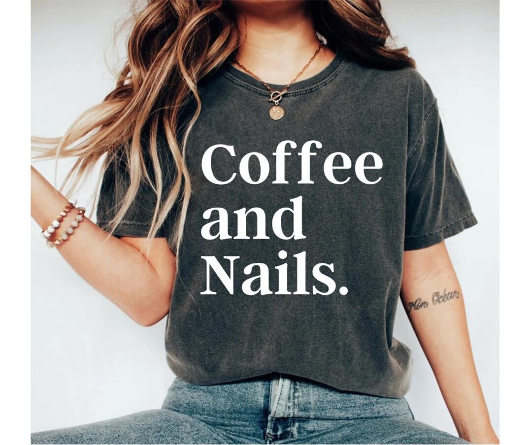Funny Nail Technician Shirt - Coffee and Nails Unisex Shirt Nail Tech ...