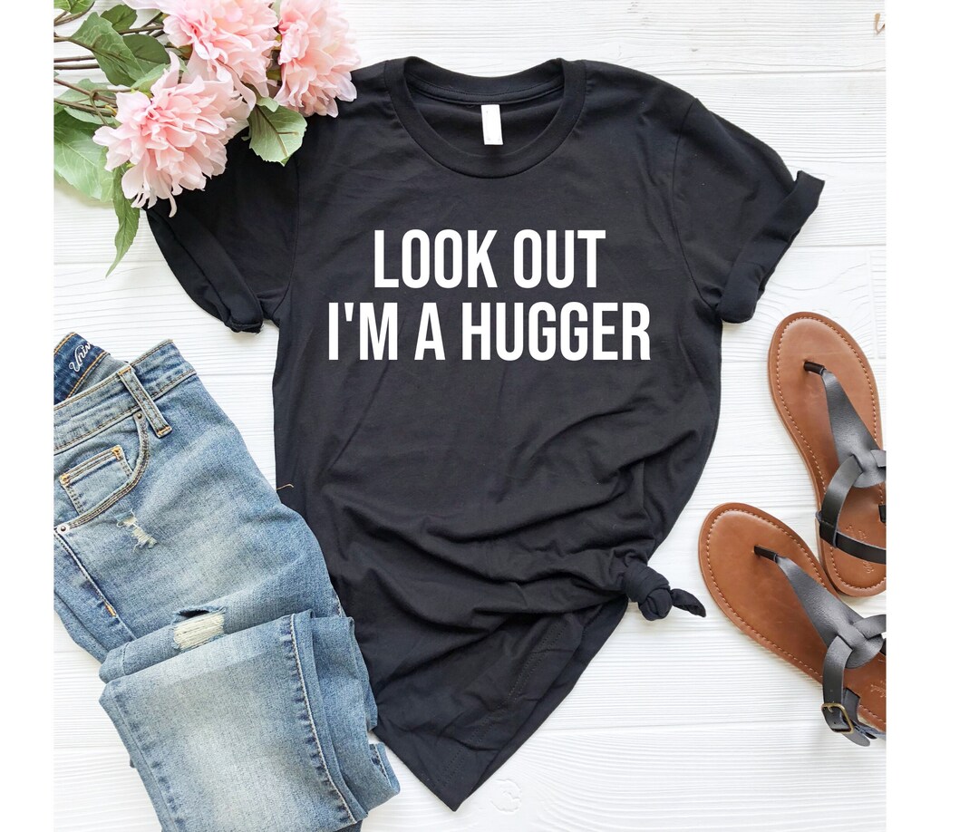 Hugger Shirt, I'm A Hugger, Hug Shirt, Hugs Shirt, Hugger Shirts ...