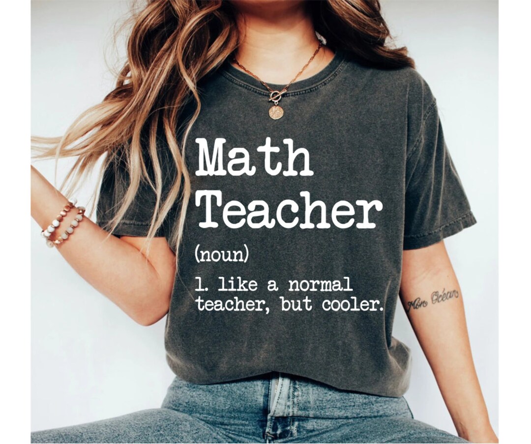 Math Teacher Like a Normal Teacher but Cooler Math Teacher Shirt, Math ...