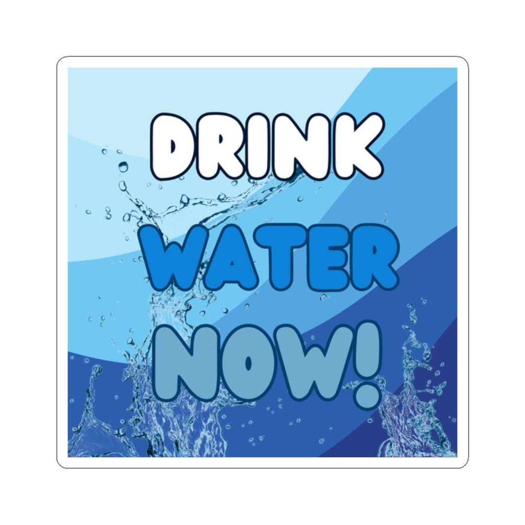 Drink Water Now Motivational Kiss-cut Stickers, Hydration Reminder ...