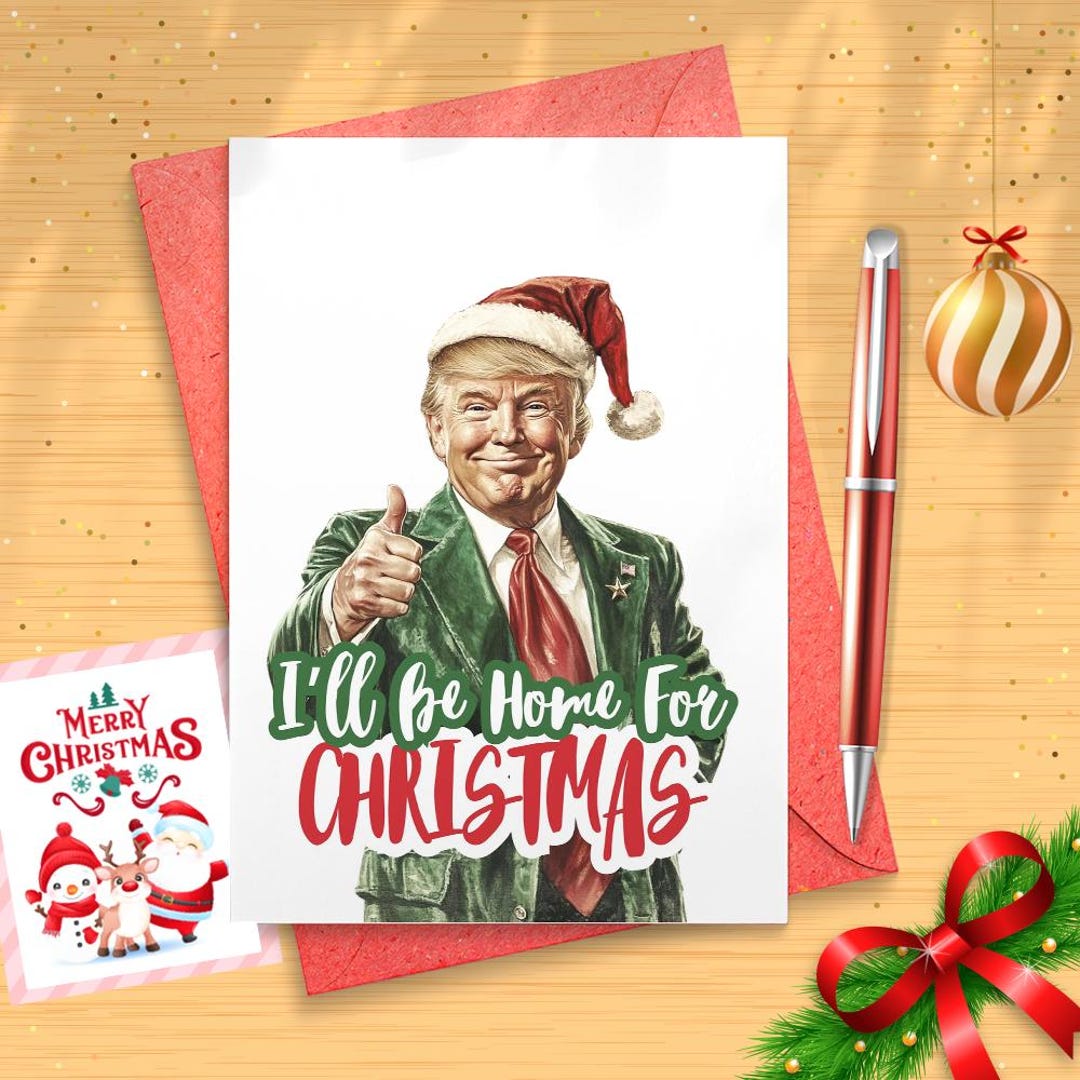 Funny Trump Christmas Card - I'll Be Home for Christmas [03227] - Etsy