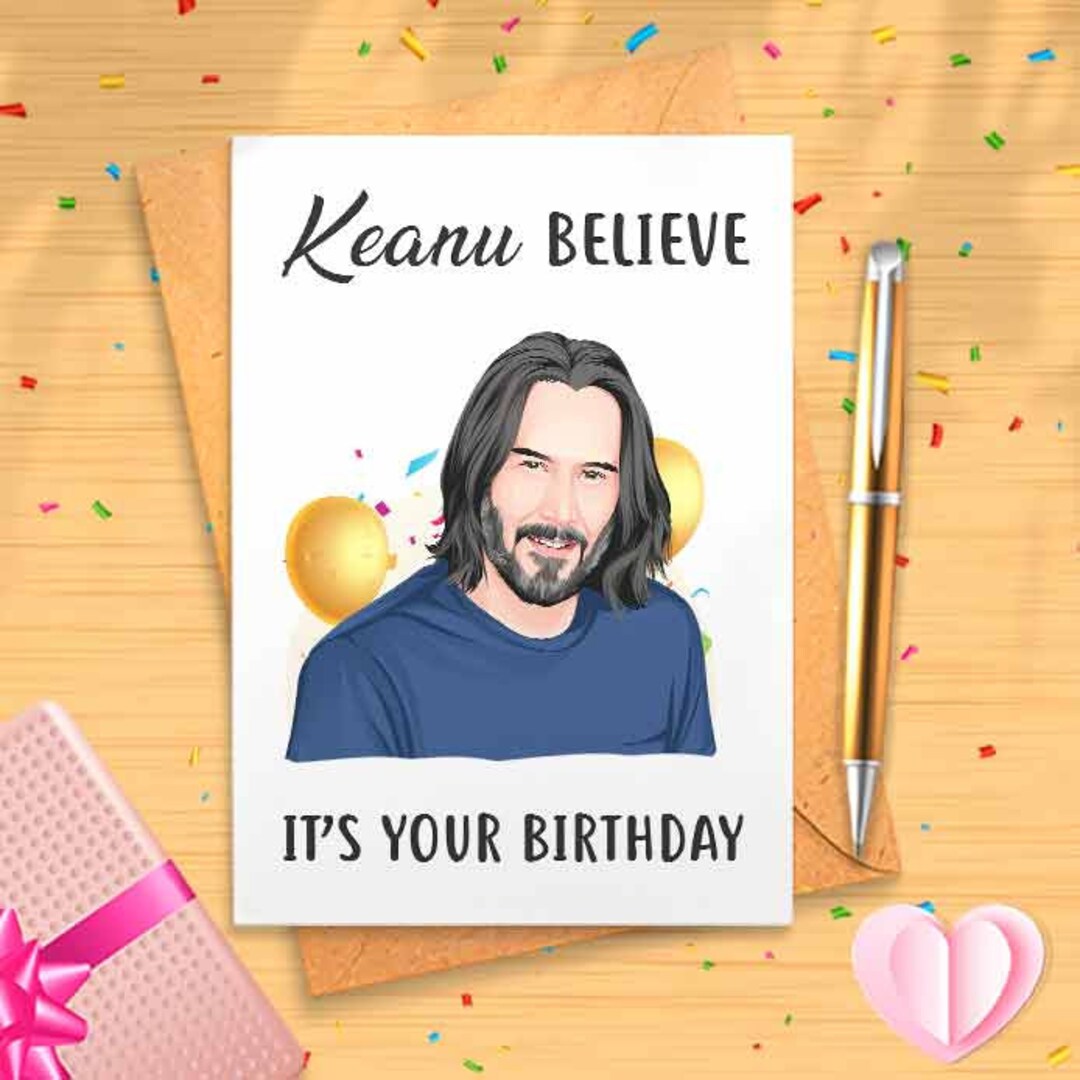 Keanu Reeves Funny Birthday Card, Greeting Card, Meme 00130 - Etsy