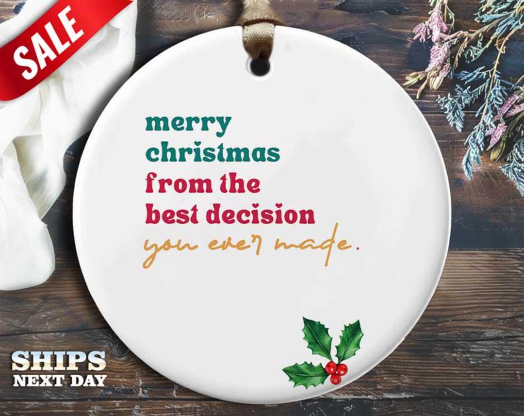 Funny Best Decision Christmas Ornament 'merry Christmas From the Best ...