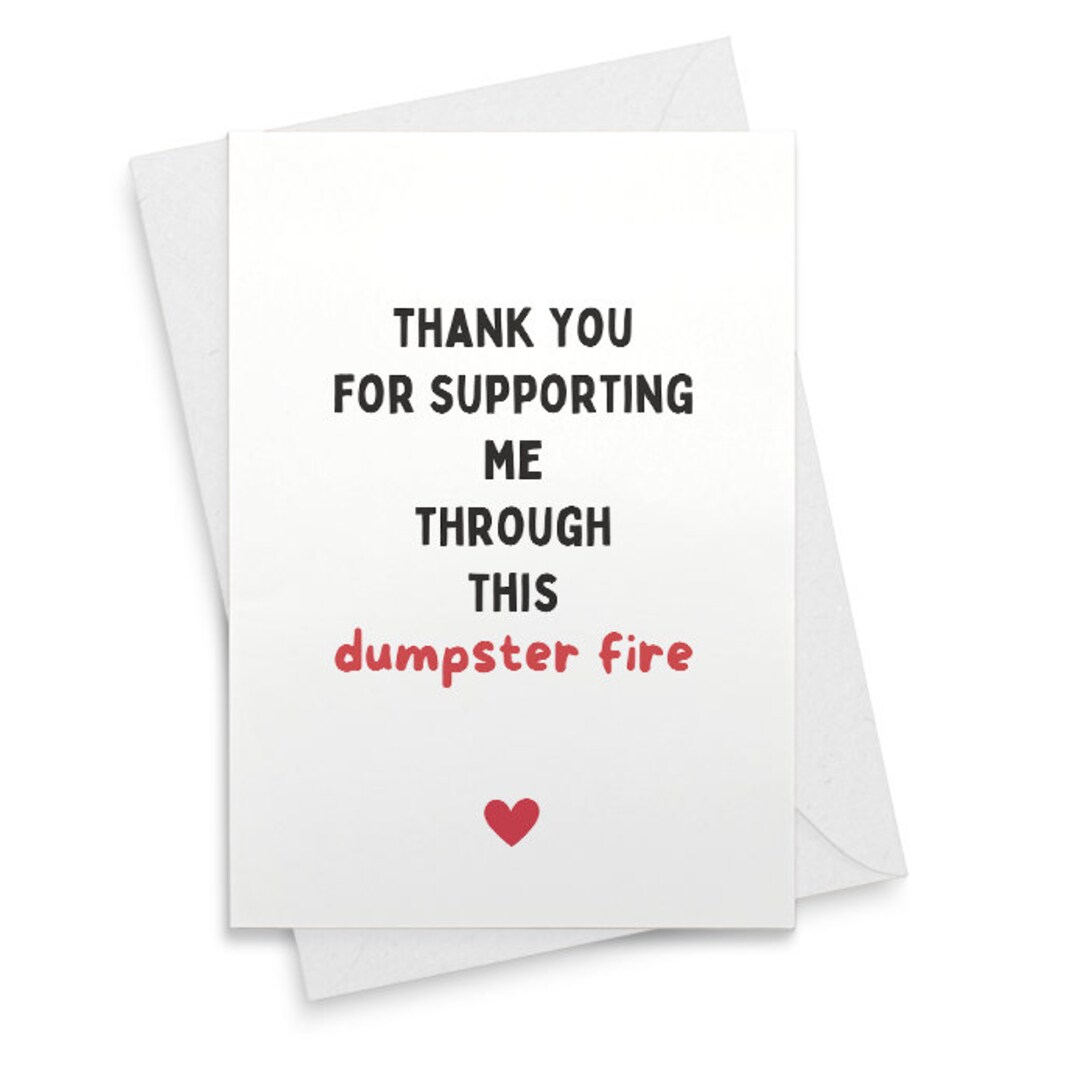 Dumpster Fire Card, Thank You for Supporting Me, Funny Card, Thank You ...