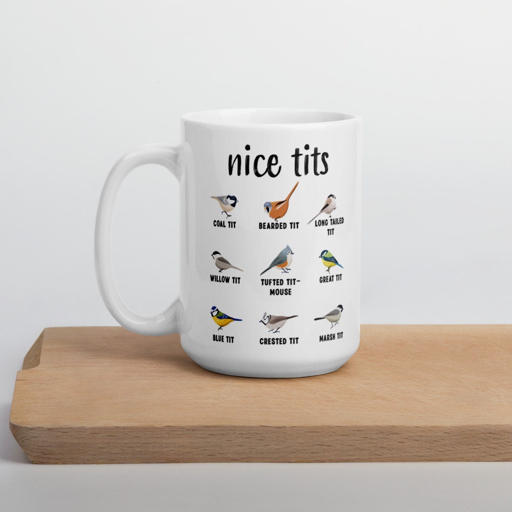 Nice Tits Tufted Titmouse Bird Watching Gift Funny 15oz Coffee - Etsy ...