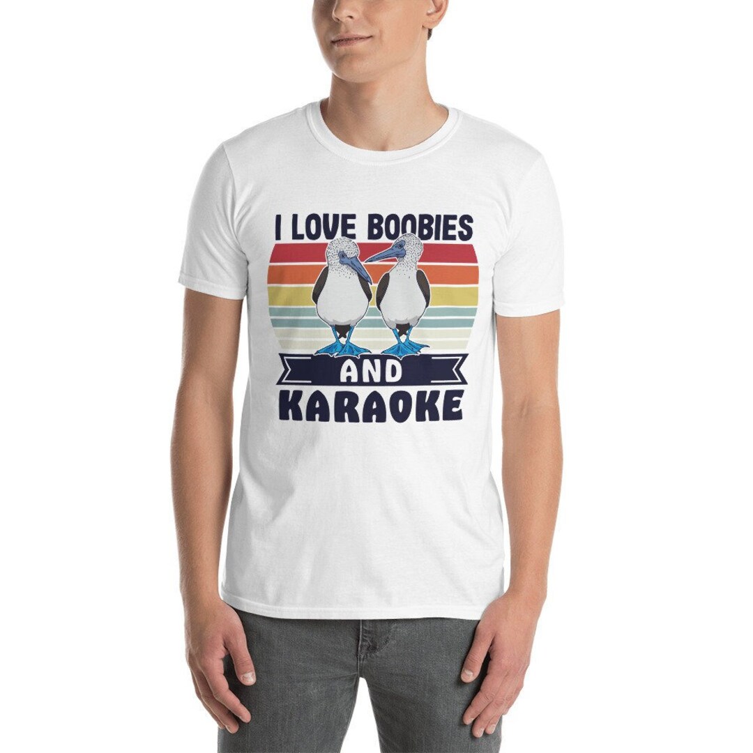 I Love Boobies And Karaoke Booby Bird Unisex T Shirt Etsy Hong Kong