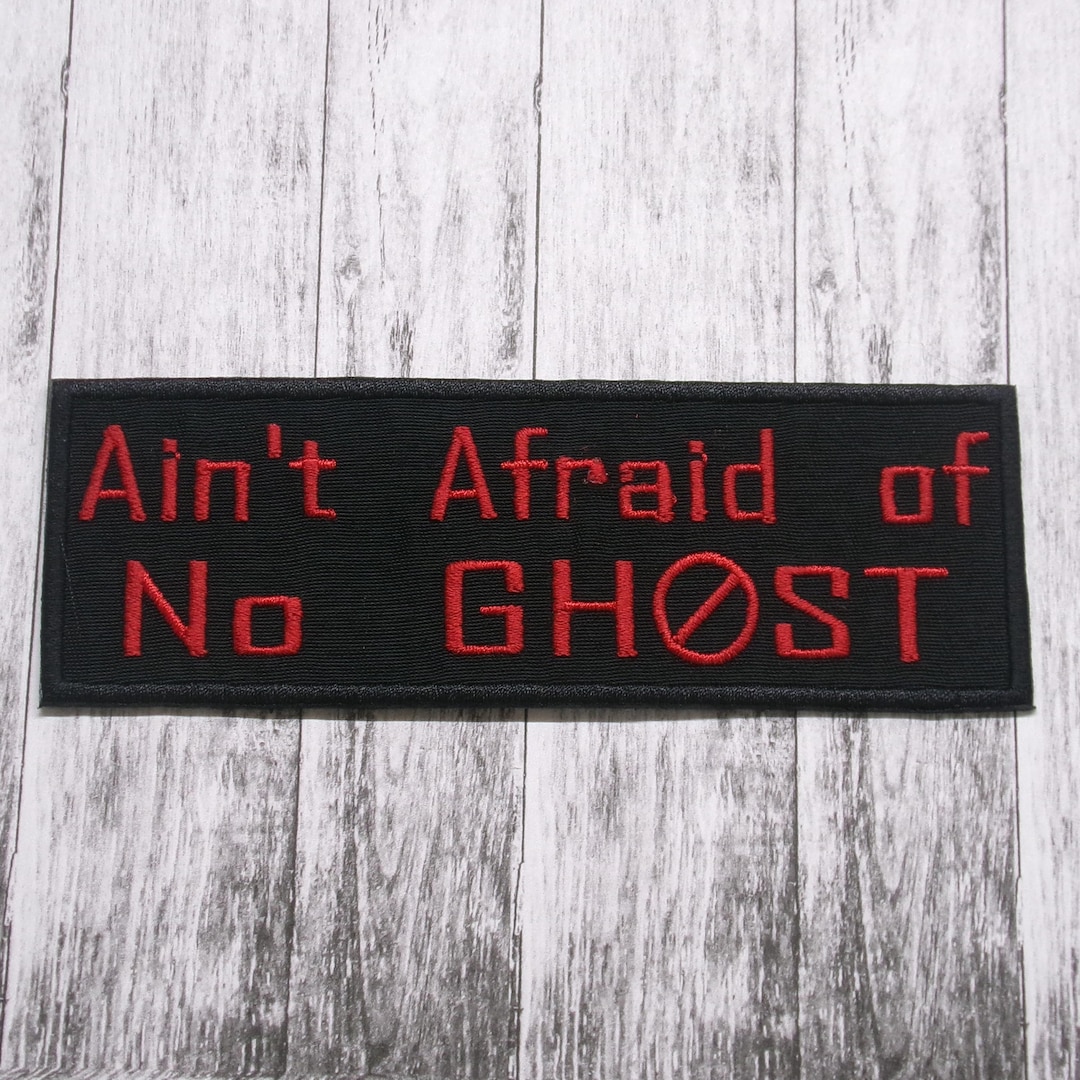 Ain't Afraid of No Ghost Patch Embroidered Iron-on/sew-on Applique for Vest Jacket Bag Clothing ...