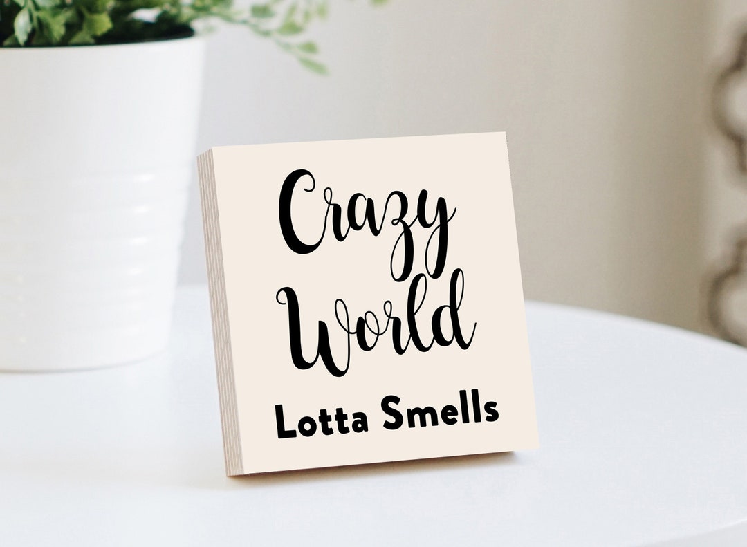 Crazy World, Lotta Smells Sign - Photo Block 4" or 6" - the Office ...