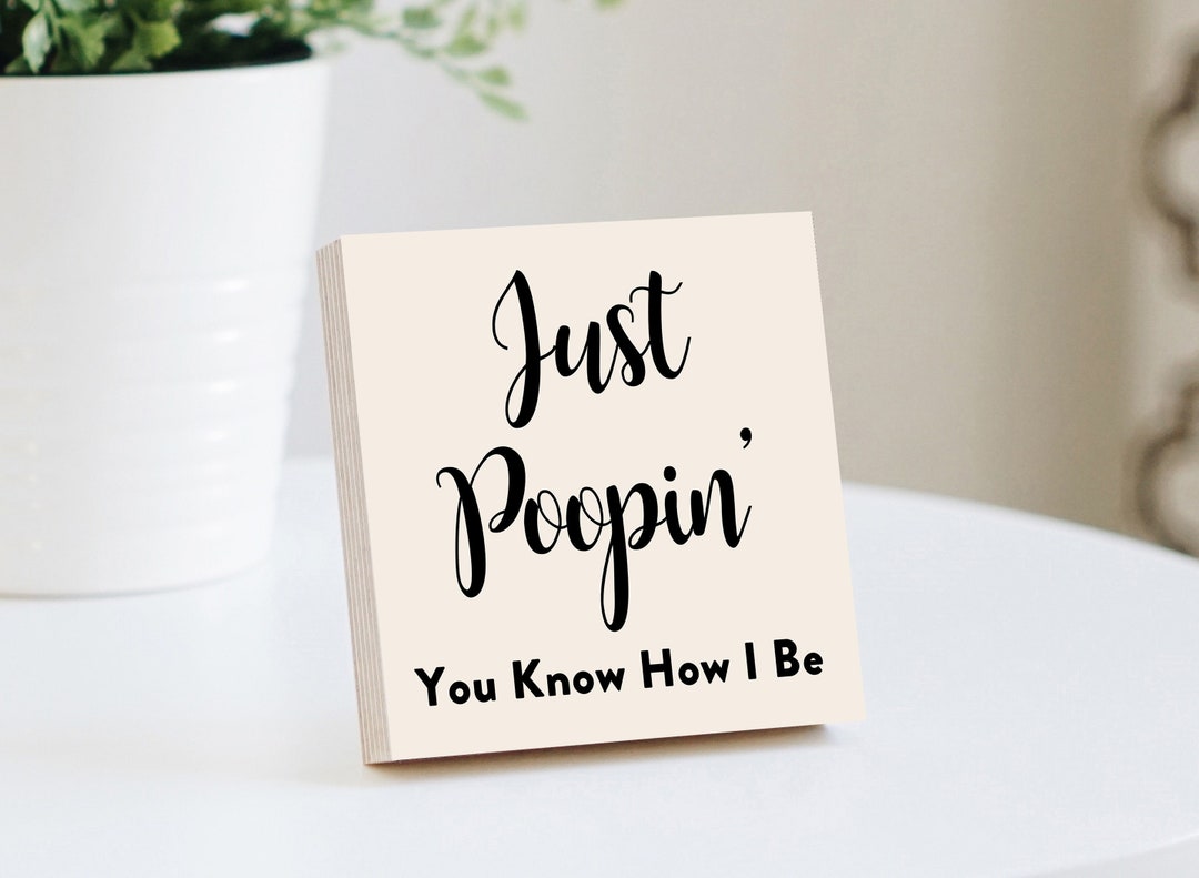 Just Poopin’ Sign, Crazy World Sign - Photo Block 4" or 6" - the Office ...