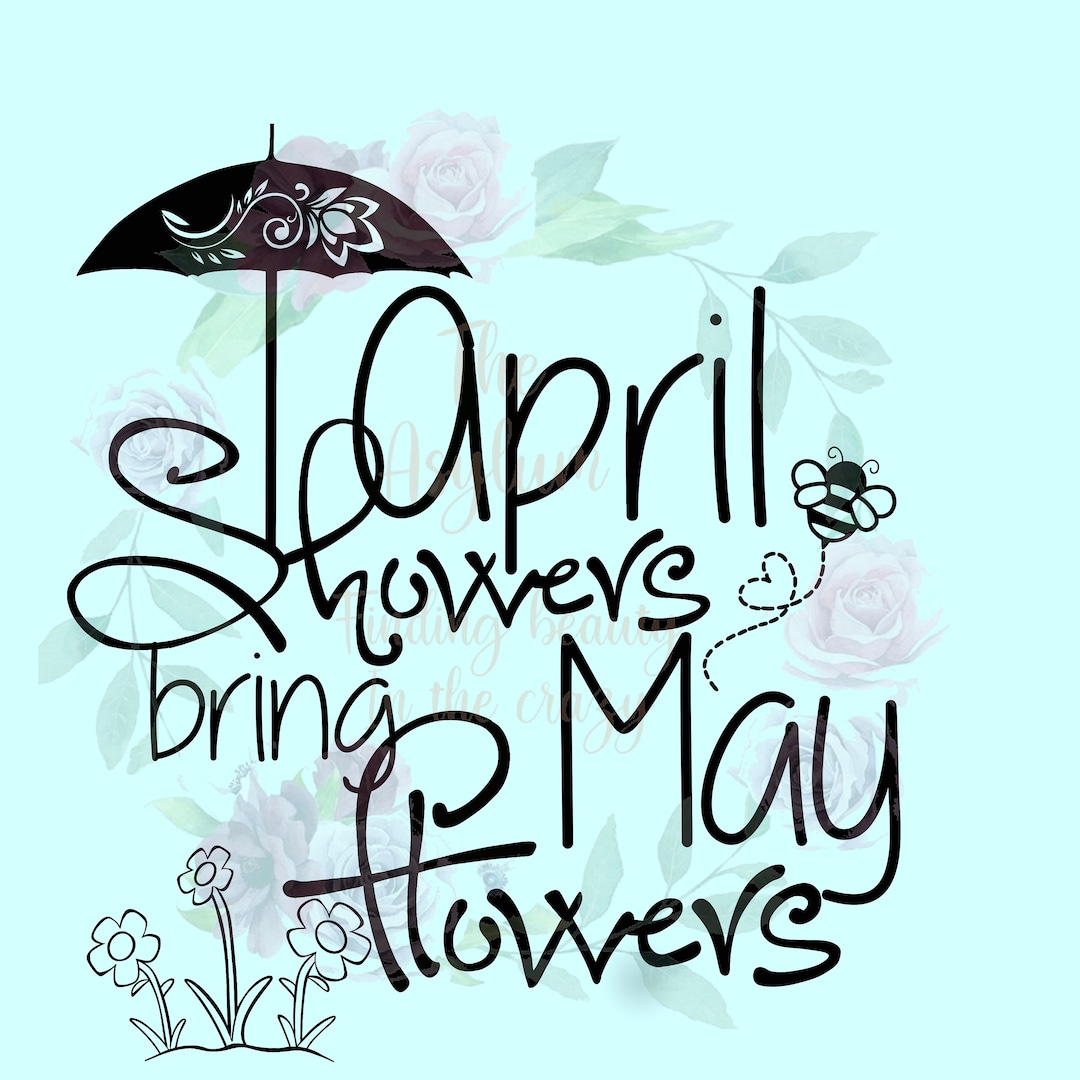 April Showers Bring May Flowers - Etsy