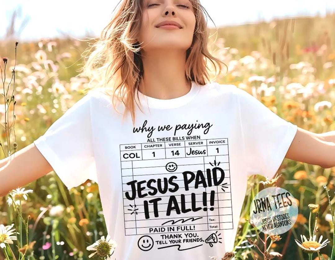 Jesus Paid in Full Tee: Christian Bible Verse Shirt - Etsy
