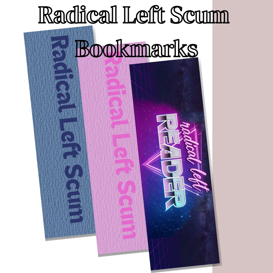Radical Left Scum Bookmark | Political Reader Gift - Etsy