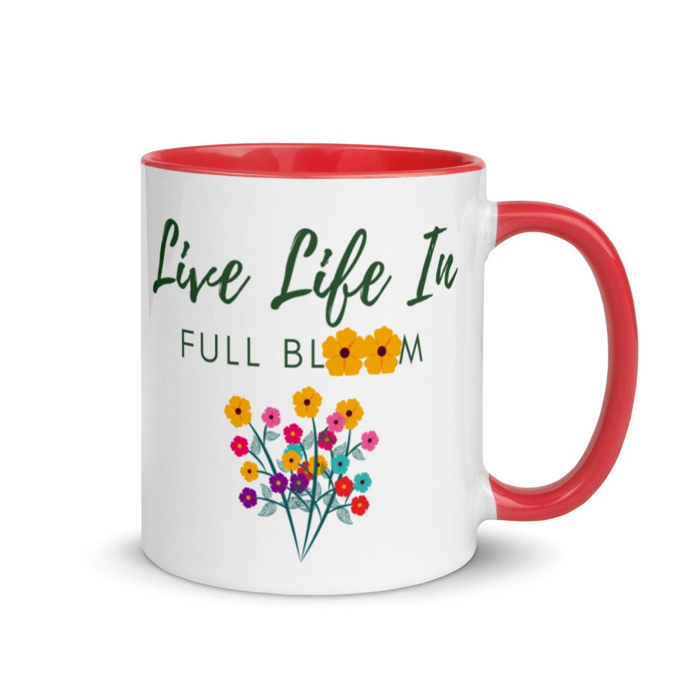 Floral Coffee Mug With Color Inside | Live Life in Full Bloom Mug ...