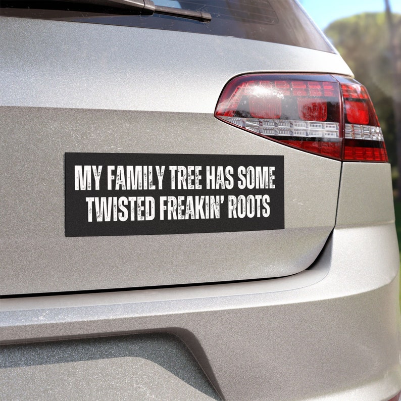 My Family Tree Has Some Twisted Freakin' Roots Car Magnet Bumper ...