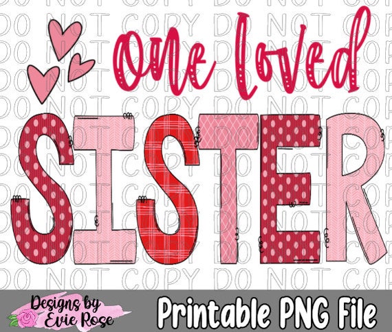 One Loved Sister PNG Digital Download | Etsy