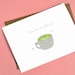 I Love You Very Matcha, Matcha Latte, Love, Anniversary Card, Latte ...