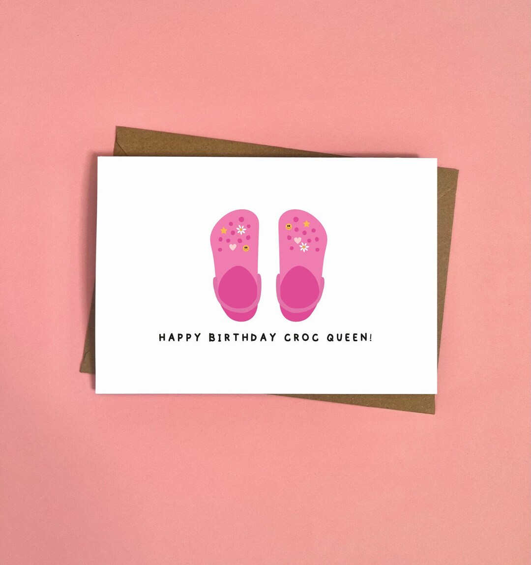 Croc Queen, Birthday Card, Crocs, Crocs Birthday Card, Birthday Queen ...
