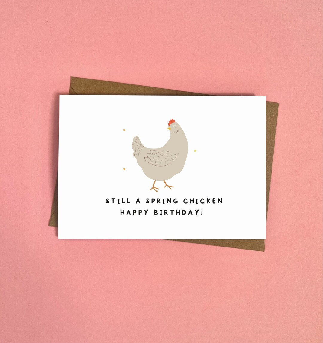 Still a Spring Chicken, Funny, Birthday Card, Happy Birthday, Chicken ...