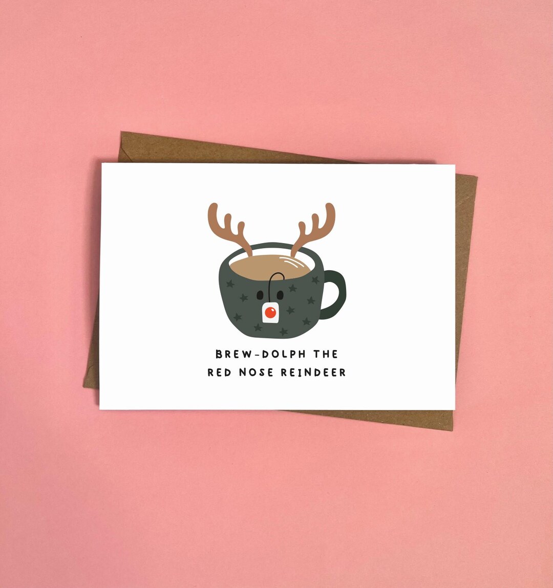 Brew-dolph the Red Nose Reindeer, Christmas Card, Tea, Brew, Funny ...