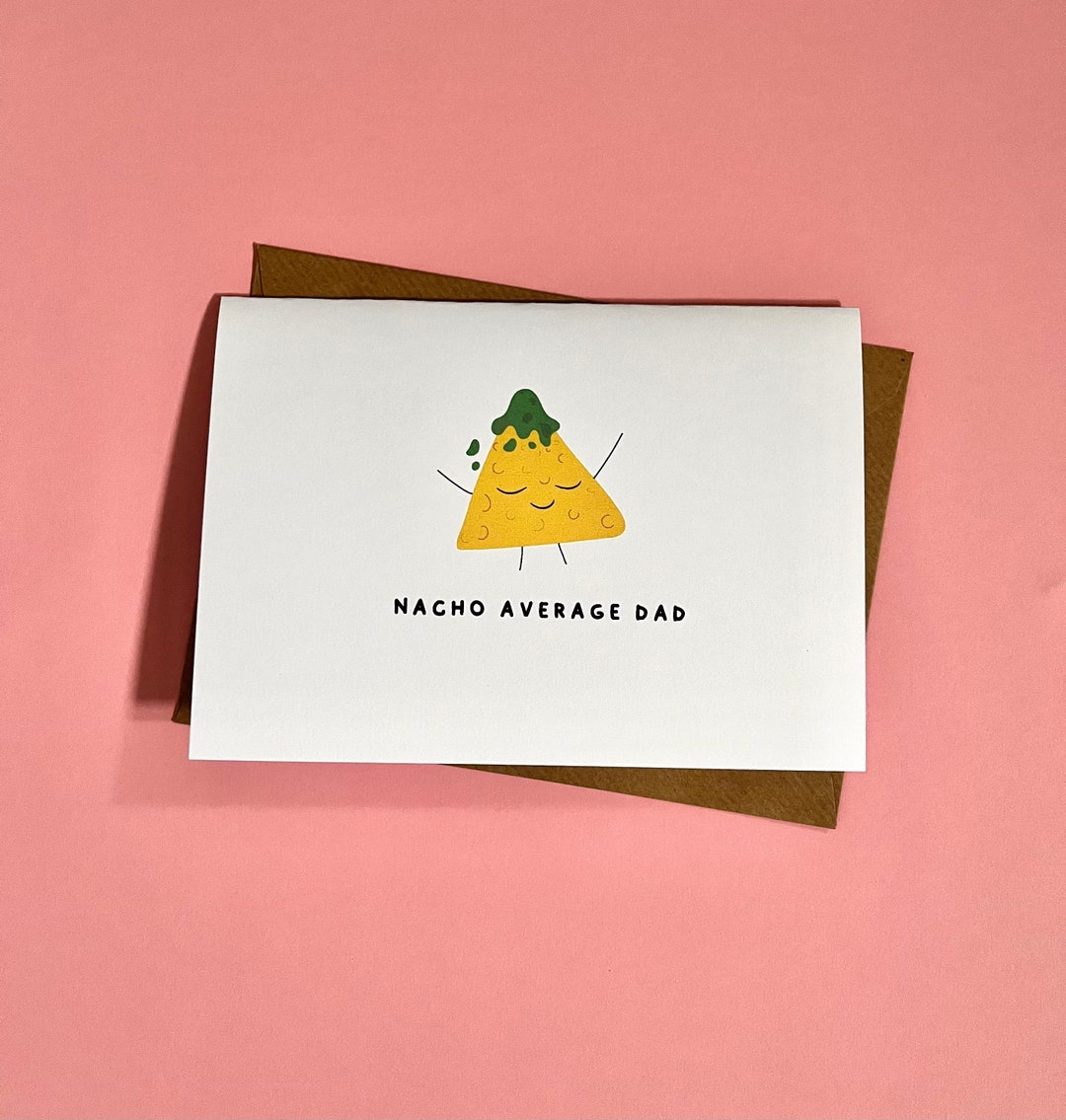 Nacho Average Dad Card, Funny Father's Day Pun - Etsy