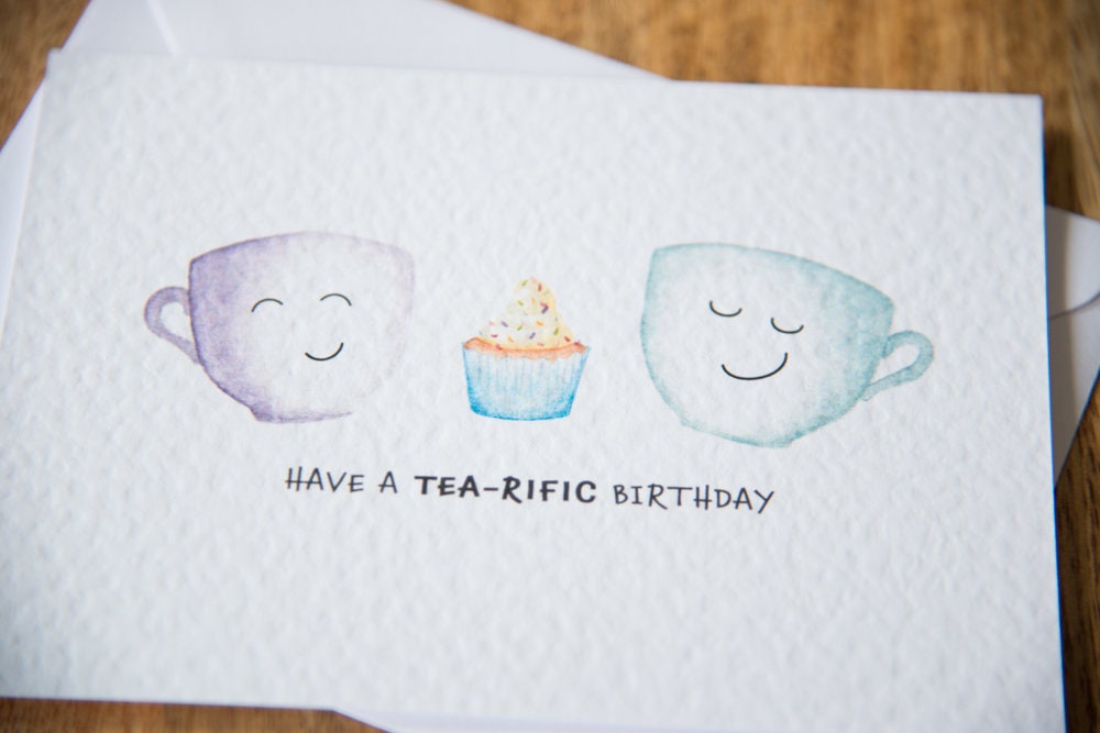Have A Tea-rific Birthday | Birthday Card | Punny Card | Tea | Birthday ...