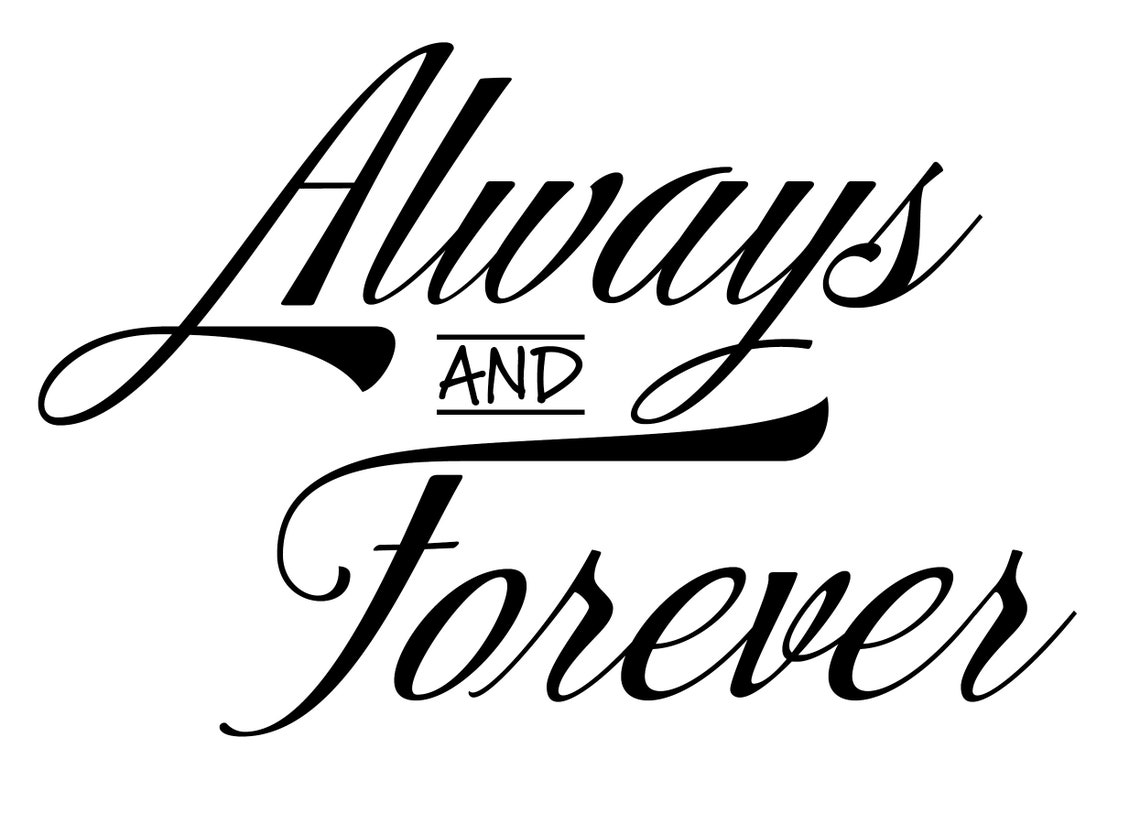 Always And Forever Vinyl Sticker Anniversary Vinyl Sticker Etsy