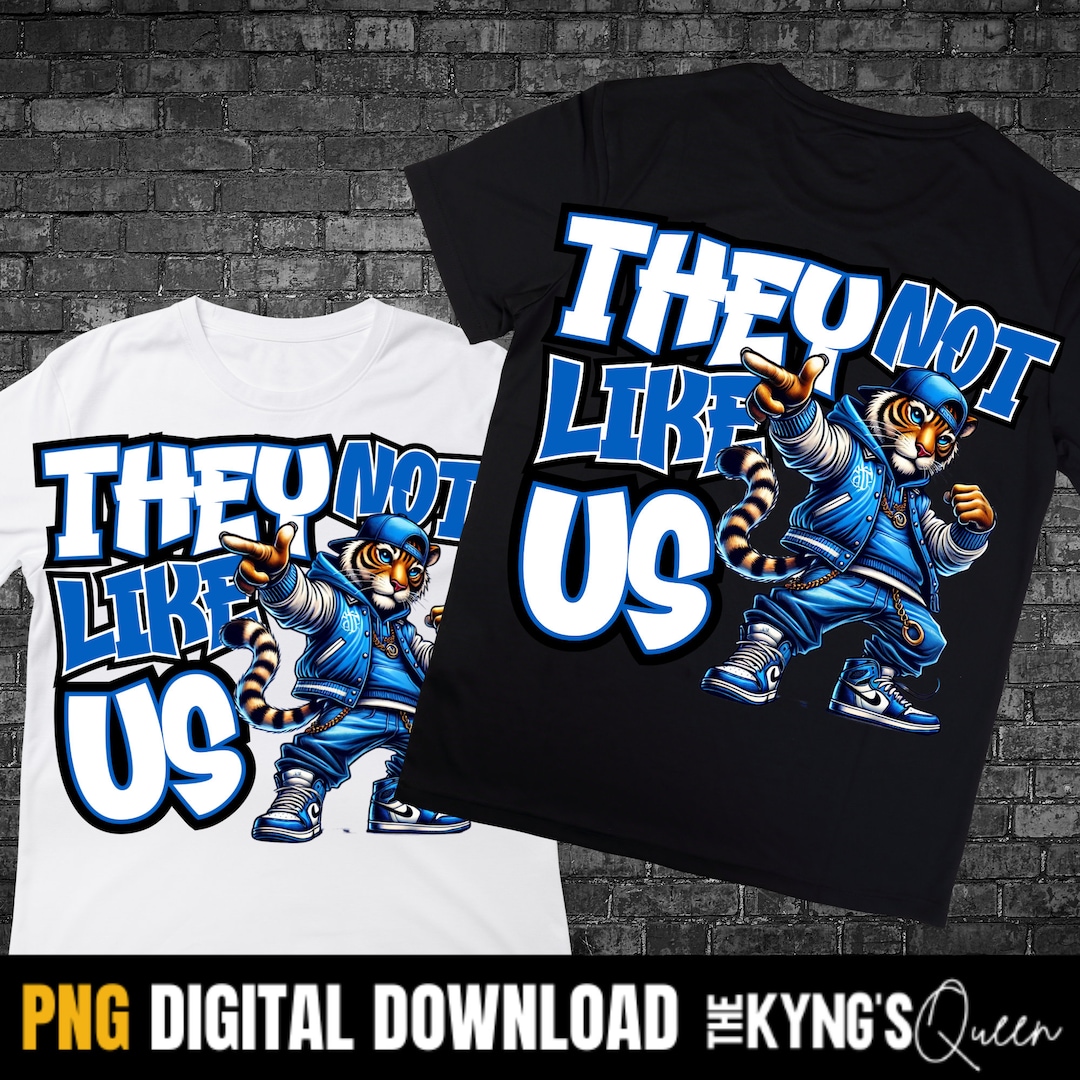 They Not Like Us PNG, Hip Hop Tiger, Blue, Mascot, Design, Dtf ...
