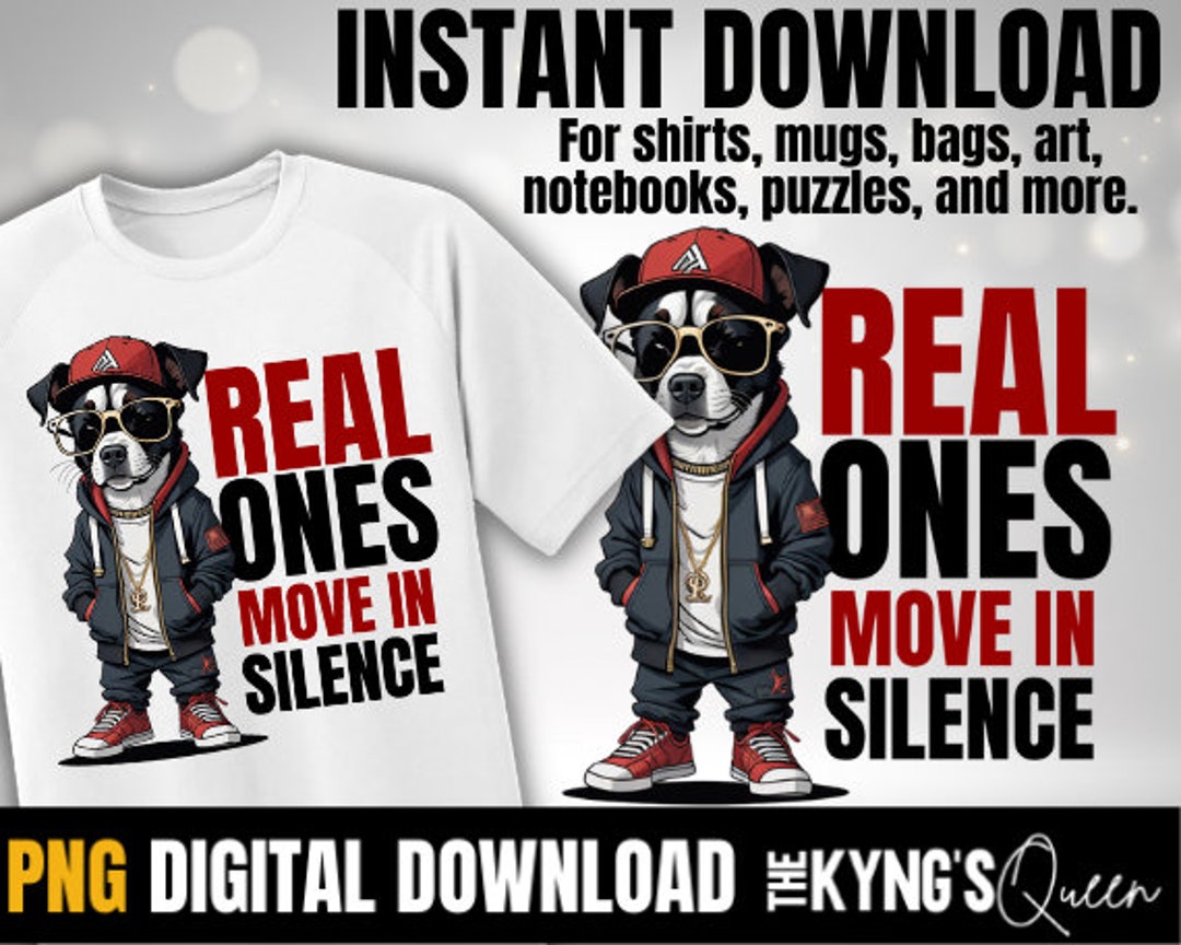 Men's Rapper Shirt, Real Ones Move in Silence. PNG, , Hip Hop Png, East ...