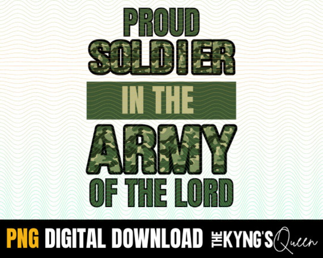 Proud Soldier in the Army of the Lord, PNG, Green Camo Png, Camouflaged ...