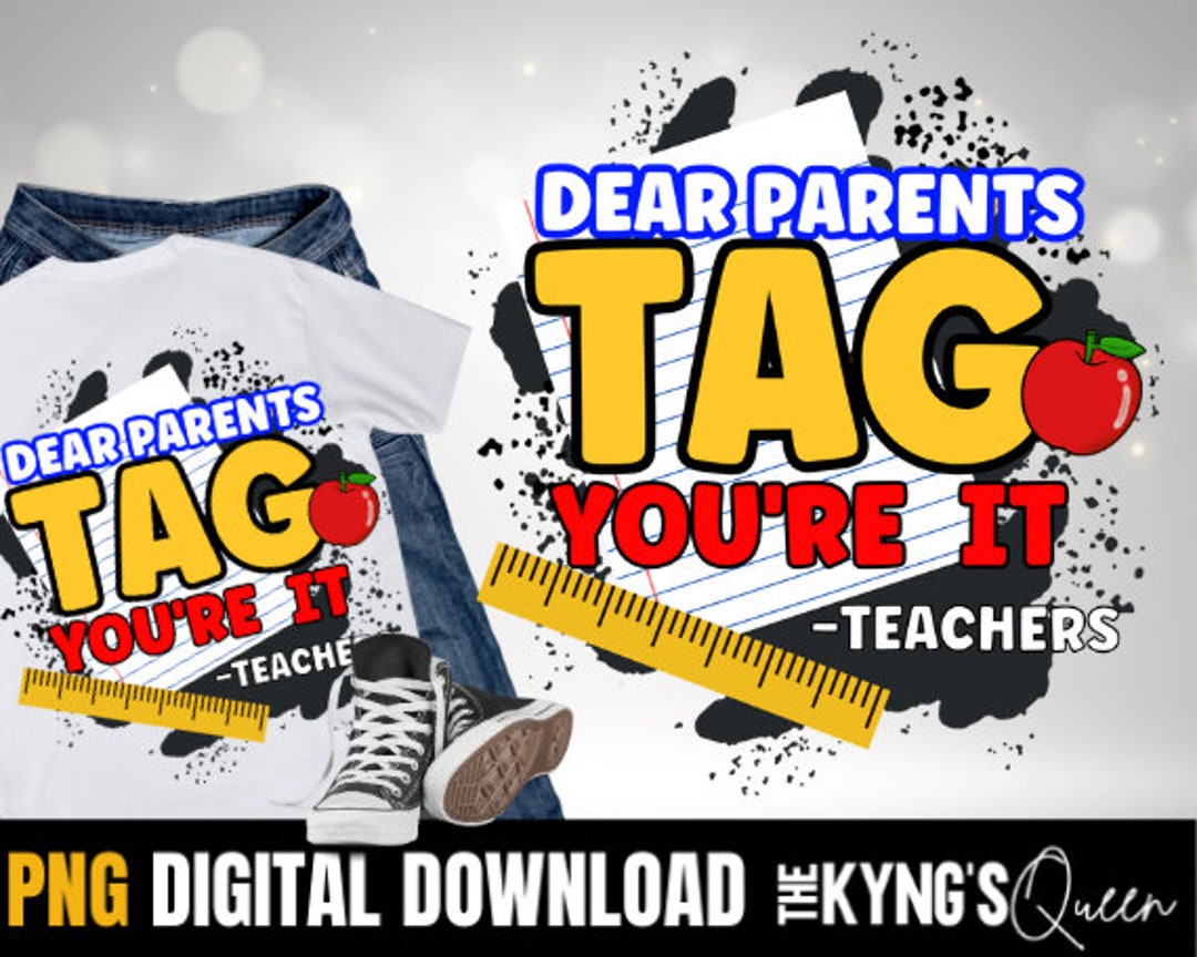 Parents Tag You're It PNG Funny Teacher PNG Shirt Design, Digital ...