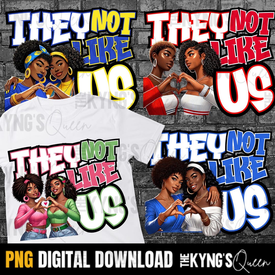 They Not Like Us PNG, HBCU Png ,sisterhood Design, Soror, Design, Dtf ...