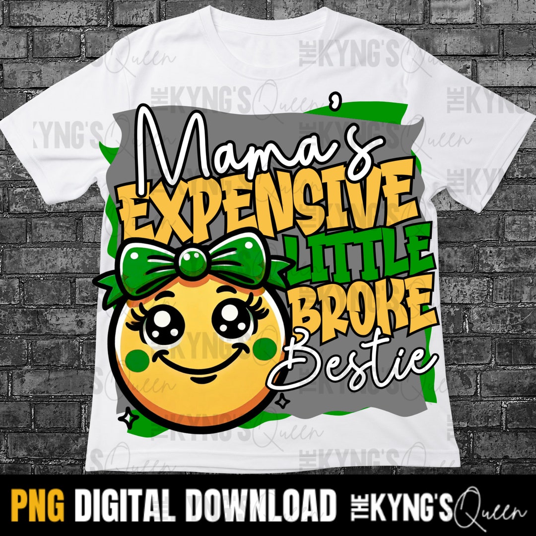 Mama's Expensive Little Broke Bestie Png, Green, Funny Mom Png, Trendy ...