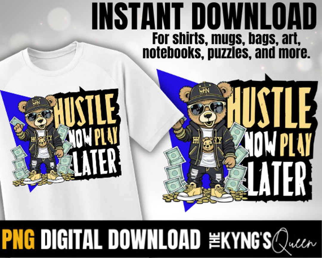 Men's Rapper Shirt, Hustle Now Play Later PNG, , Hip Hop Png, East ...