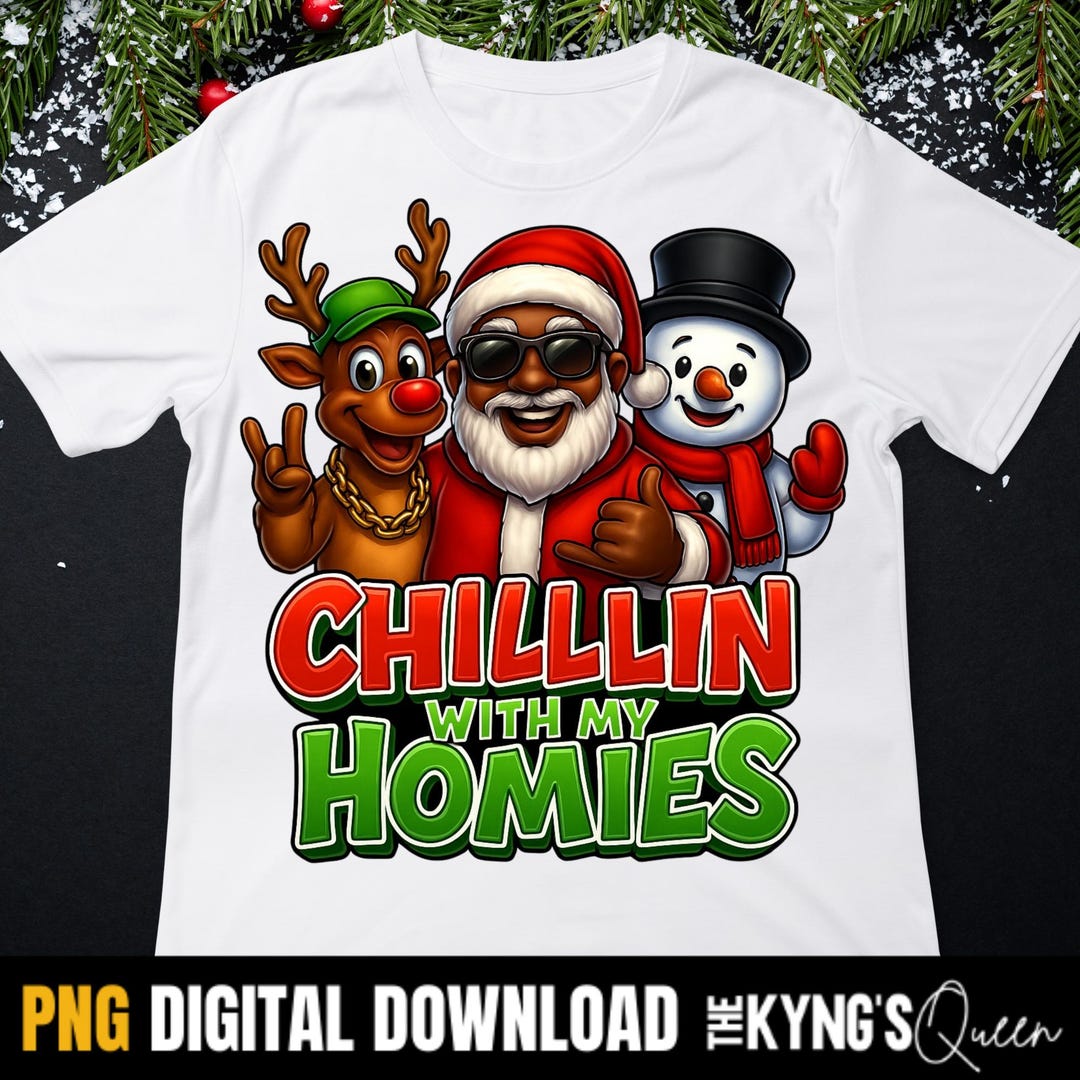 Chillin With My Homies PNG, Christmas Png, Santa Png, Christmas ...